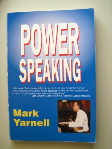 Power Speaking: A Guide to Writing & Delivering Professional Speeches. by Mark B. Yarnell ...