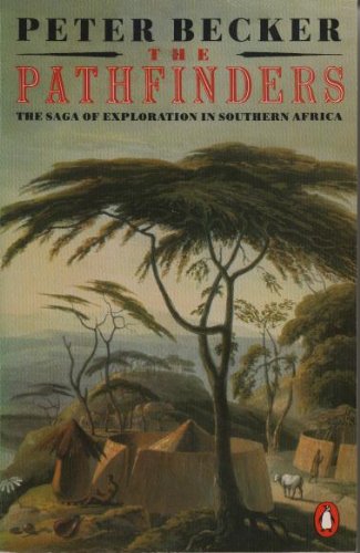 The Pathfinders: The Saga of Exploration in Southern Africa by Peter ...