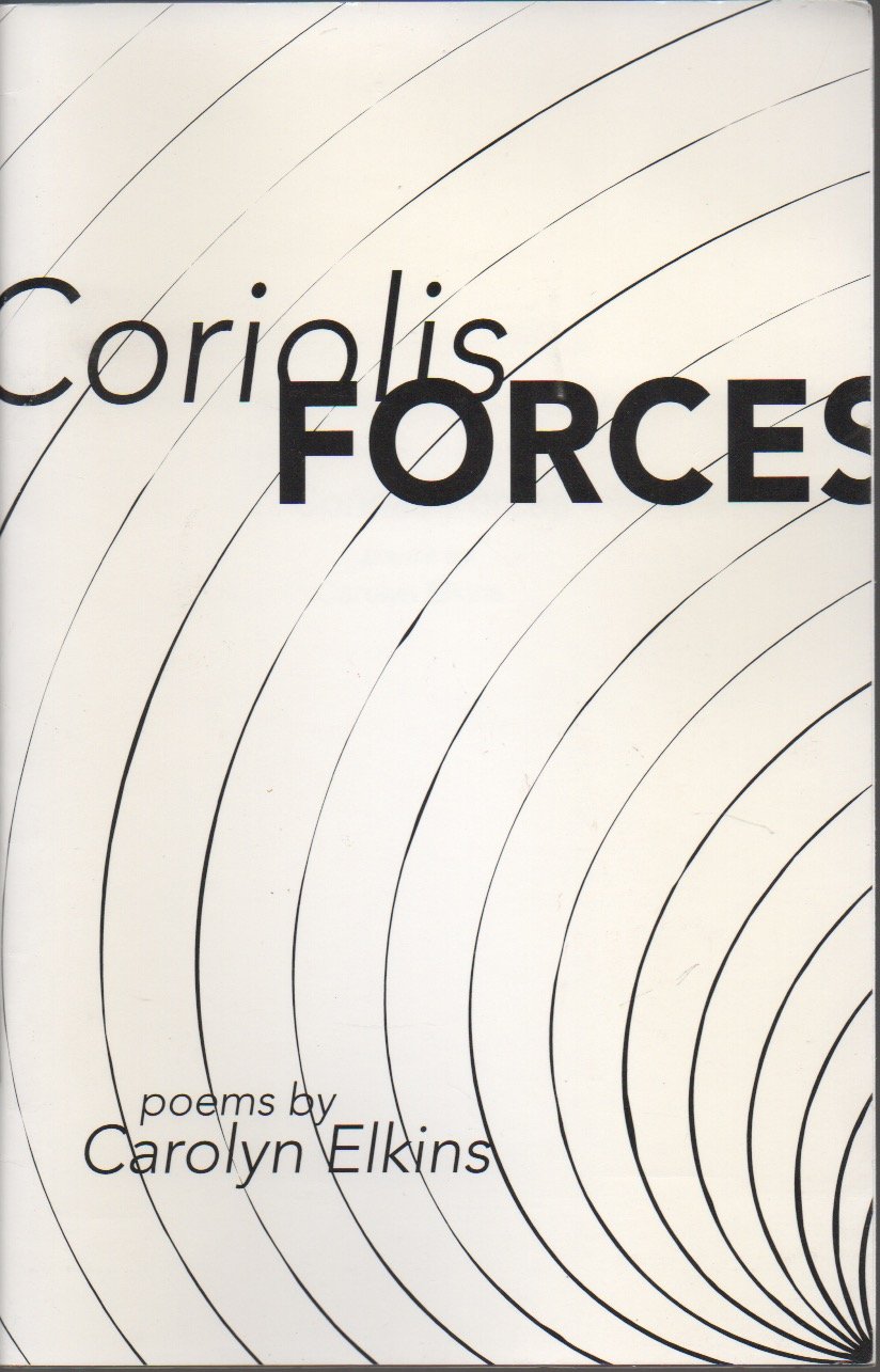 Coriolis forces by Carolyn Elkins | Goodreads