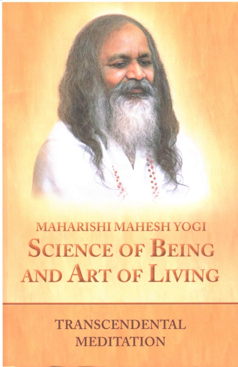 Science of Being and Art of Living by Maharishi Mahesh Yogi | Goodreads