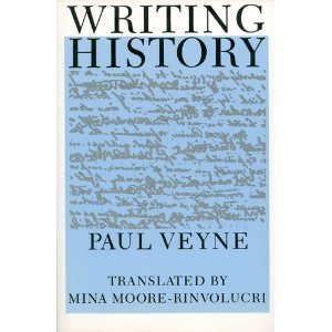 Writing History: Essay on Epistemology by Paul Veyne by Paul Veyne ...