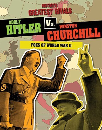 Adolf Hitler vs. Winston Churchill: Foes of World War II (History's ...