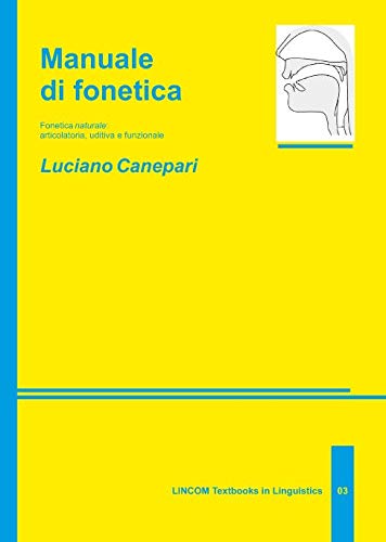 Manuale di fonetica: Fonetica e tonetica naturali. Approccio ...