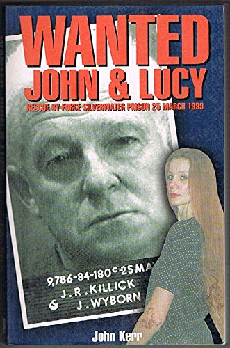 Wanted: John & Lucy: Rescue by force Silverwater prison 25 March 1999 ...