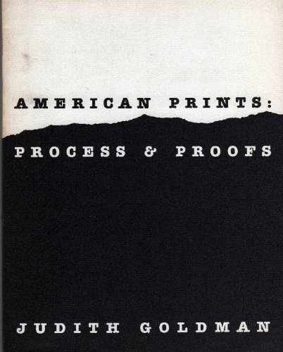 American prints: Process & proofs (Icon editions) by Judith Goldman ...