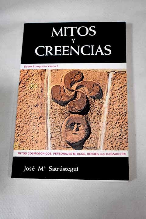 Mitos y creencias: by José María Satrústegui | Goodreads