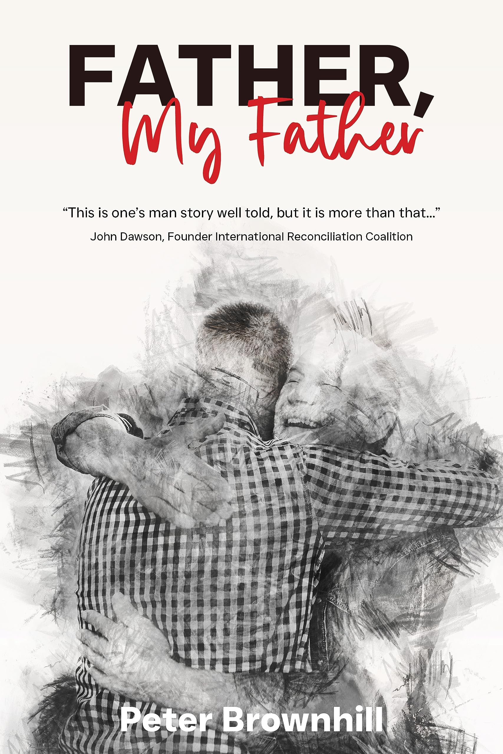 Father, My Father: A Biographical Lens of the Father, for Those on the ...