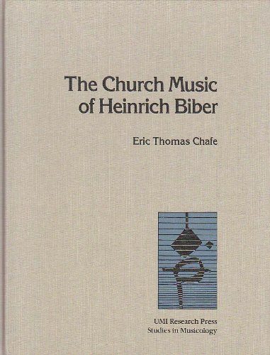 The church music of Heinrich Biber by Eric Thomas Chafe | Goodreads