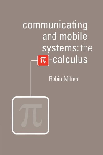 Communicating and Mobile Systems: The Pi Calculus by Robin Milner by Robin Milner | Goodreads