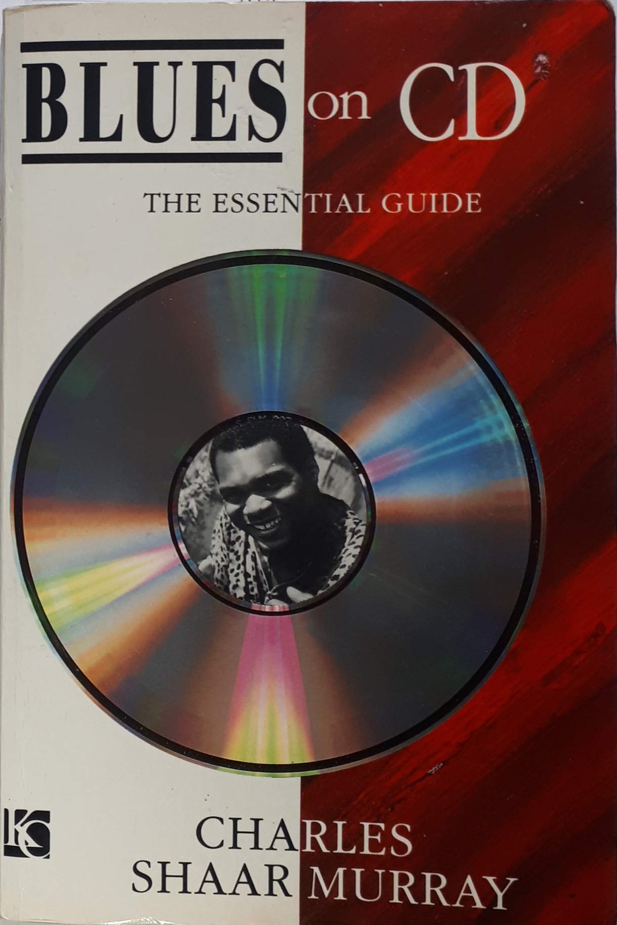 Blues on Cd: The Essential Guide by Charles Shaar Murray | Goodreads