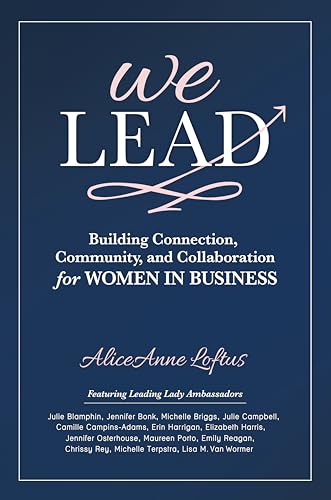 We Lead: Building Connection, Community, and Collaboration for WOMEN IN ...