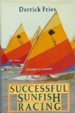 Successful Sunfish Racing by Derrick Fries | Goodreads