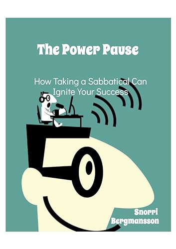 The Power Pause: How Taking a Sabbatical Can Ignite Your Success by ...