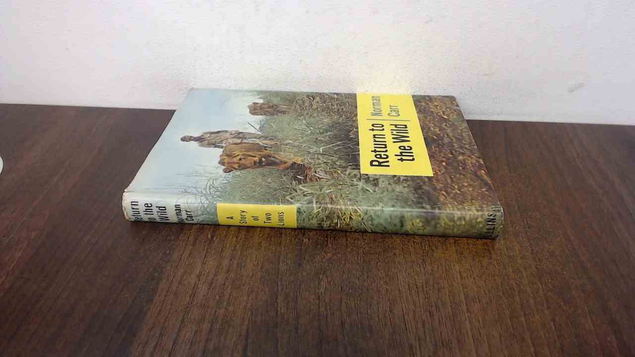 Return to the Wild by Norman Carr | Goodreads