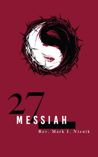 27 Messiah by Rev Mark J Niznik | Goodreads