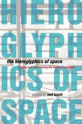 [(The Hieroglyphics of Space : Reading and Experiencing the Modern ...