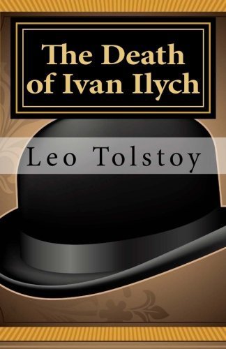 The Death of Ivan Ilych by Leo Tolstoy (2013-01-10) by Leo Tolstoy ...