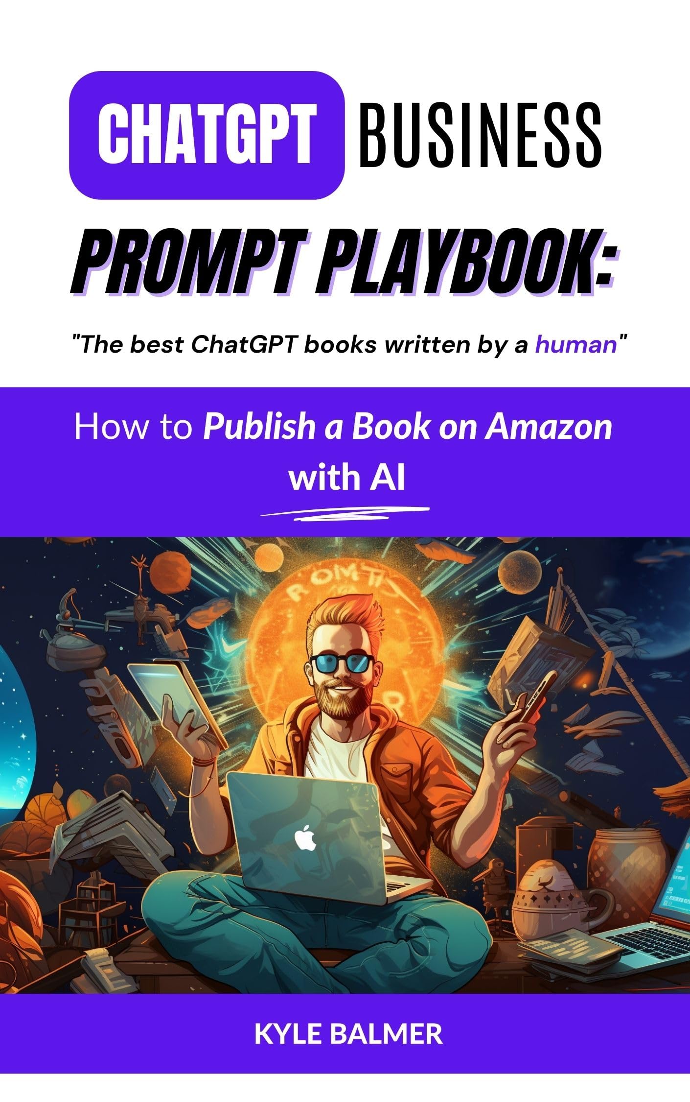 ChatGPT Business Prompt Playbook: Publish a Book on Amazon using AI: The best ChatGPT books ...