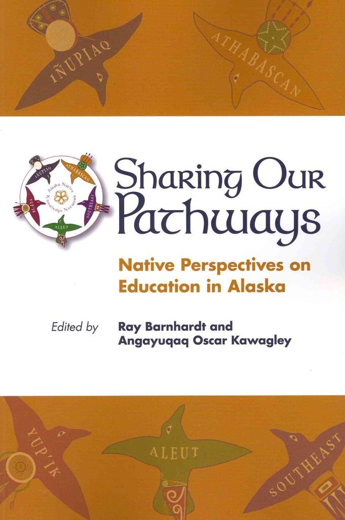 [Sharing Our Pathways: Native Perspectives on Education in Alaska] (By ...