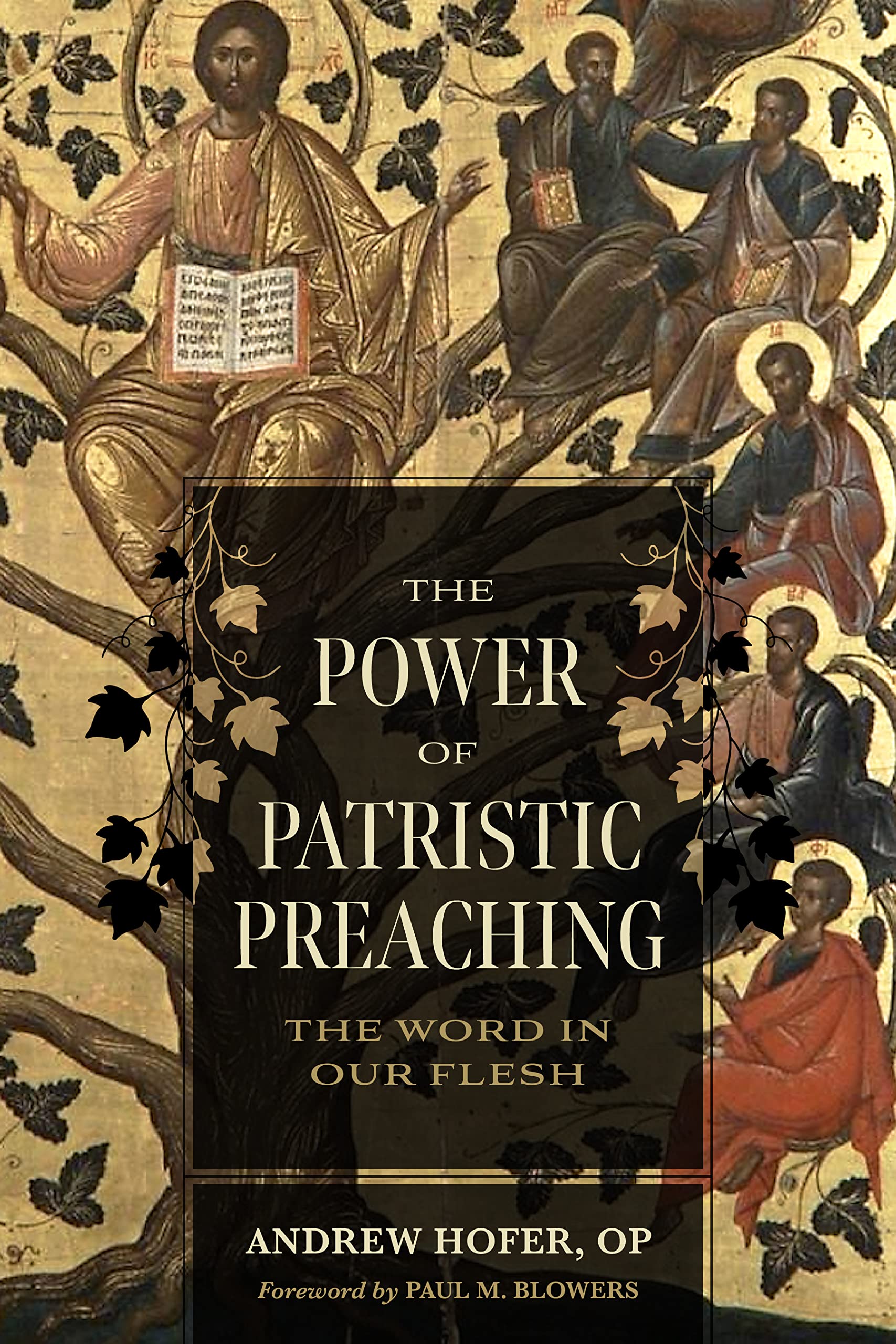 The Power of Patristic Preaching: The Word in Our Flesh by Andrew Hofer ...
