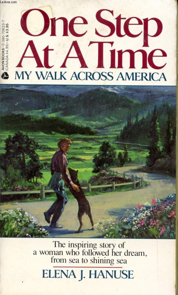 One Step at a Time: My Walk Across America by Elena J. Hanuse | Goodreads
