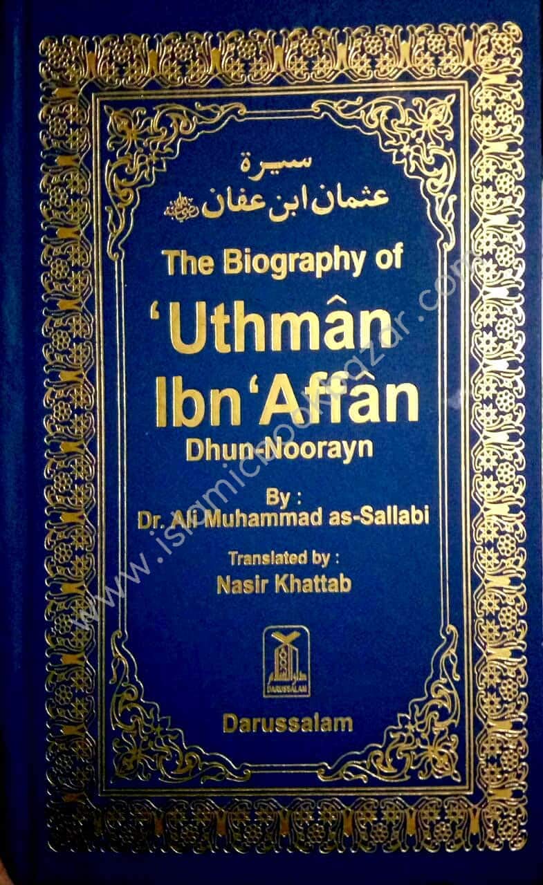 The Biography of Uthman Ibn Affan by Ali Muhammad As-Sallabi | Goodreads