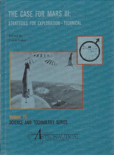 Case for Mars III: Strategies for Exploration Technical by Case for ...