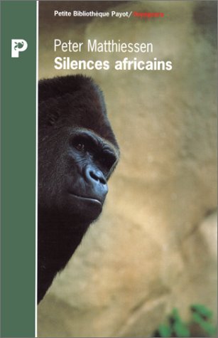 Silences africains by Peter Matthiessen | Goodreads