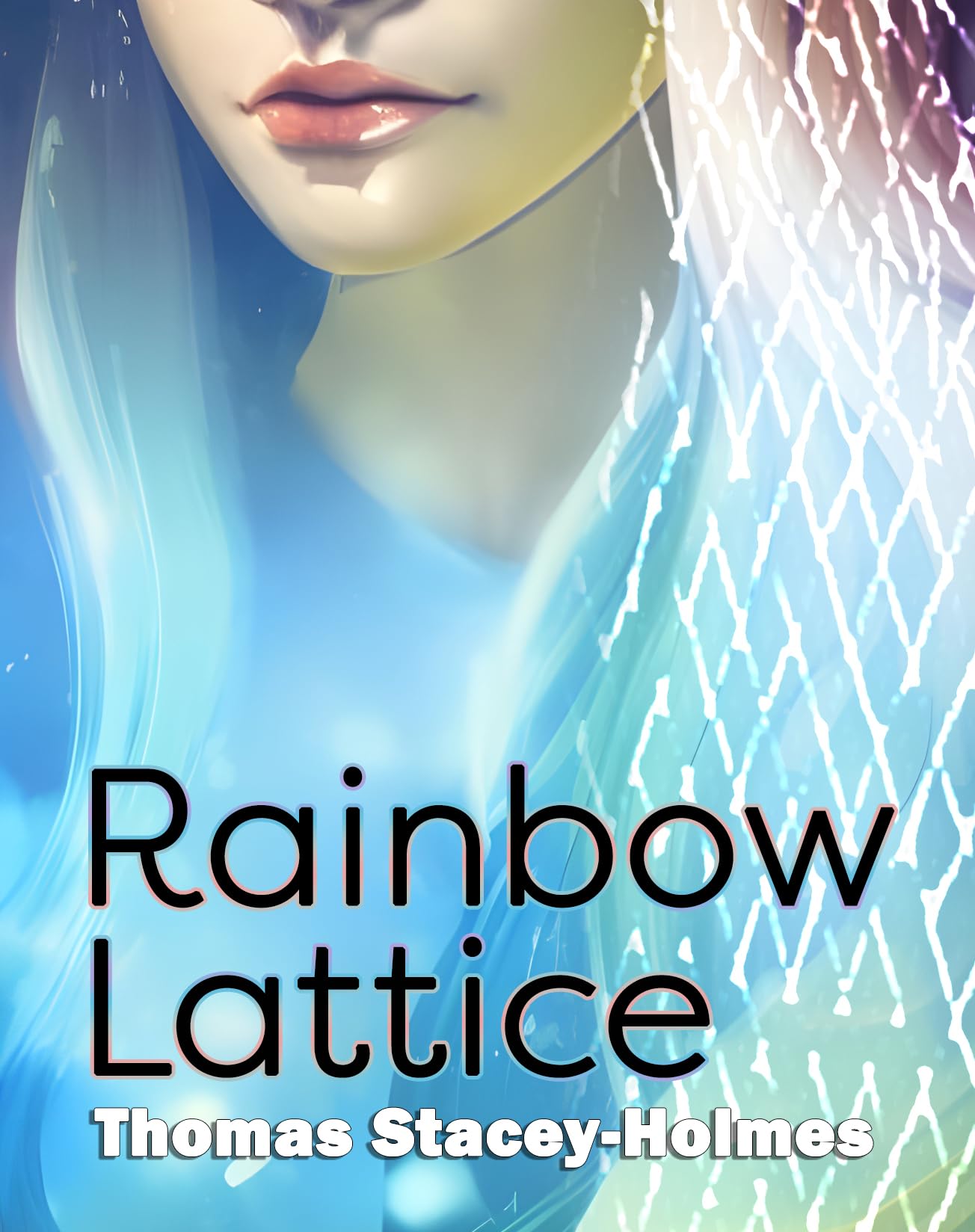 Rainbow Lattice by Thomas Stacey-Holmes | Goodreads