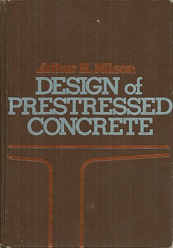 Design of Prestressed Concrete by Arthur H. Nilson | Goodreads