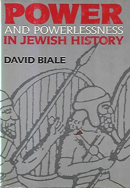 Power and Powerlessness in Jewish History by David Biale | Goodreads