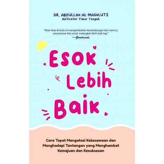 Esok Lebih Baik: Cara Tepat Mengatasi Kekecewaan dan Menghadapi ...