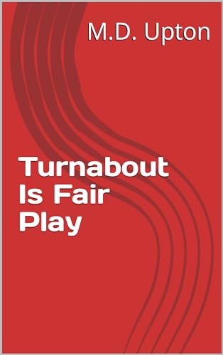 Turnabout Is Fair Play by M.D. Upton | Goodreads