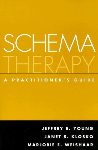 Schema Therapy: A Practitioner's Guide by Young. Jeffrey E. ( 2006 ...