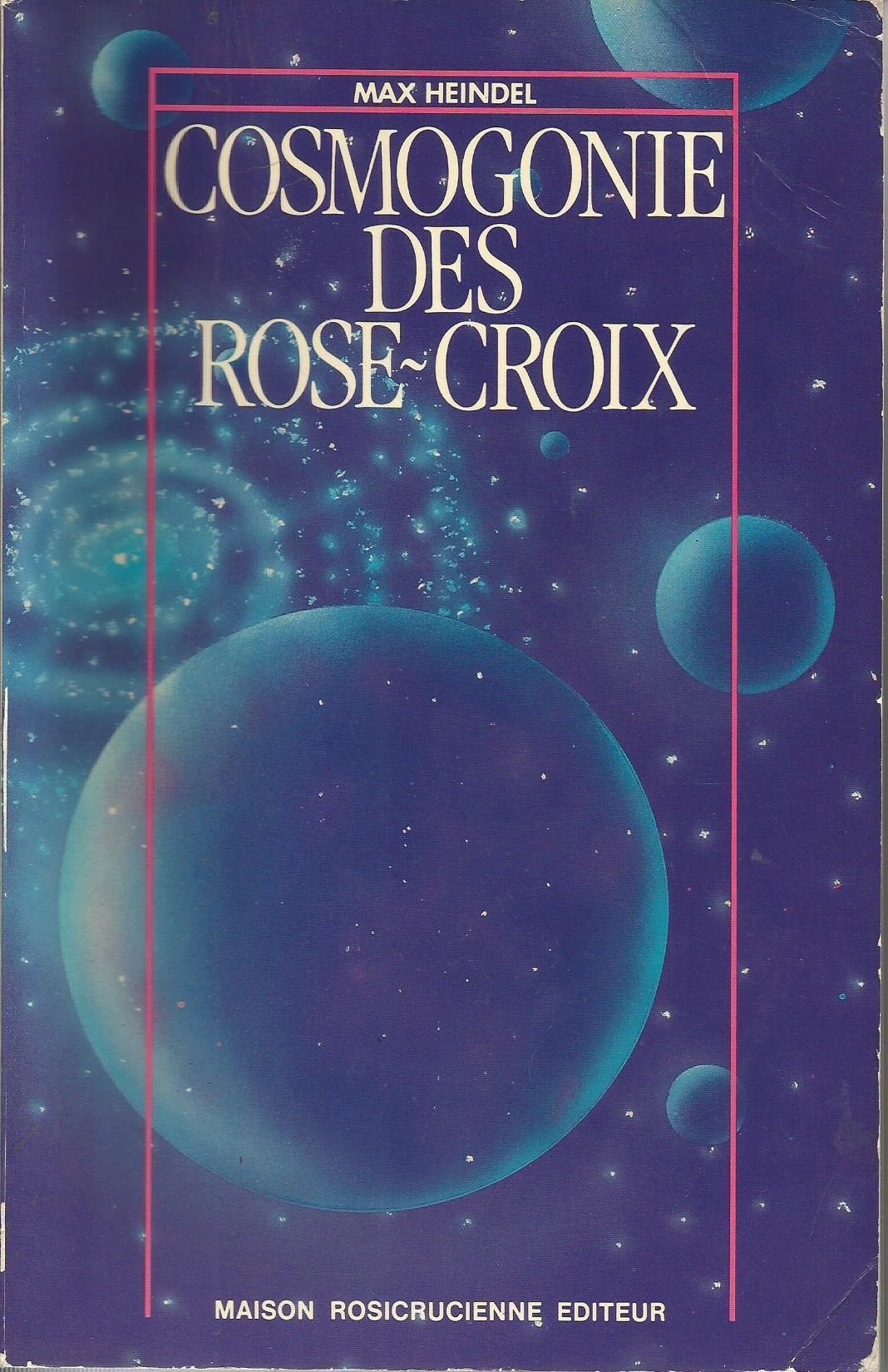 Cosmogonie des Rose-Croix by Max Heindel | Goodreads