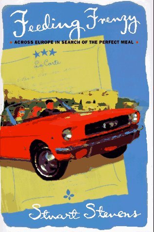 Feeding Frenzy: Across Europe in Search of the Perfect Meal by Stuart ...