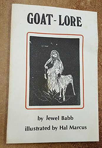 Goat-lore: A book of folklore & folklife from the Rio Grande by Jewel ...