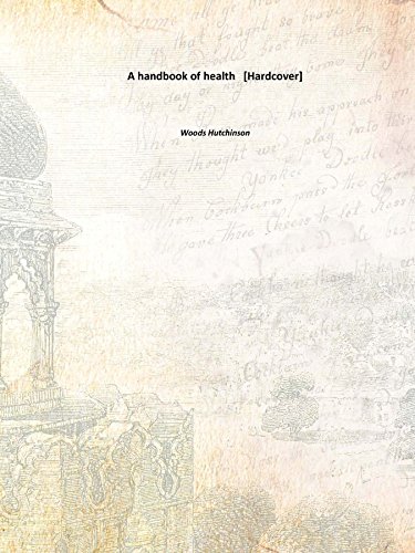 A handbook of health [Hardcover] by Woods Hutchinson | Goodreads