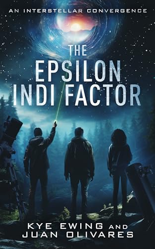 The Epsilon Indi Factor: An Interstellar Convergence by Kye Ewing | Goodreads