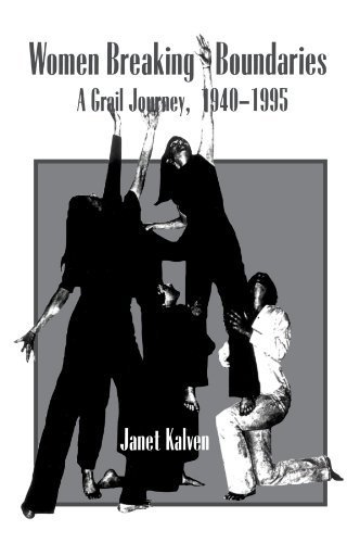 Women Breaking Boundaries: A Grail Journey, 1940-1995 by Janet Kalven ...
