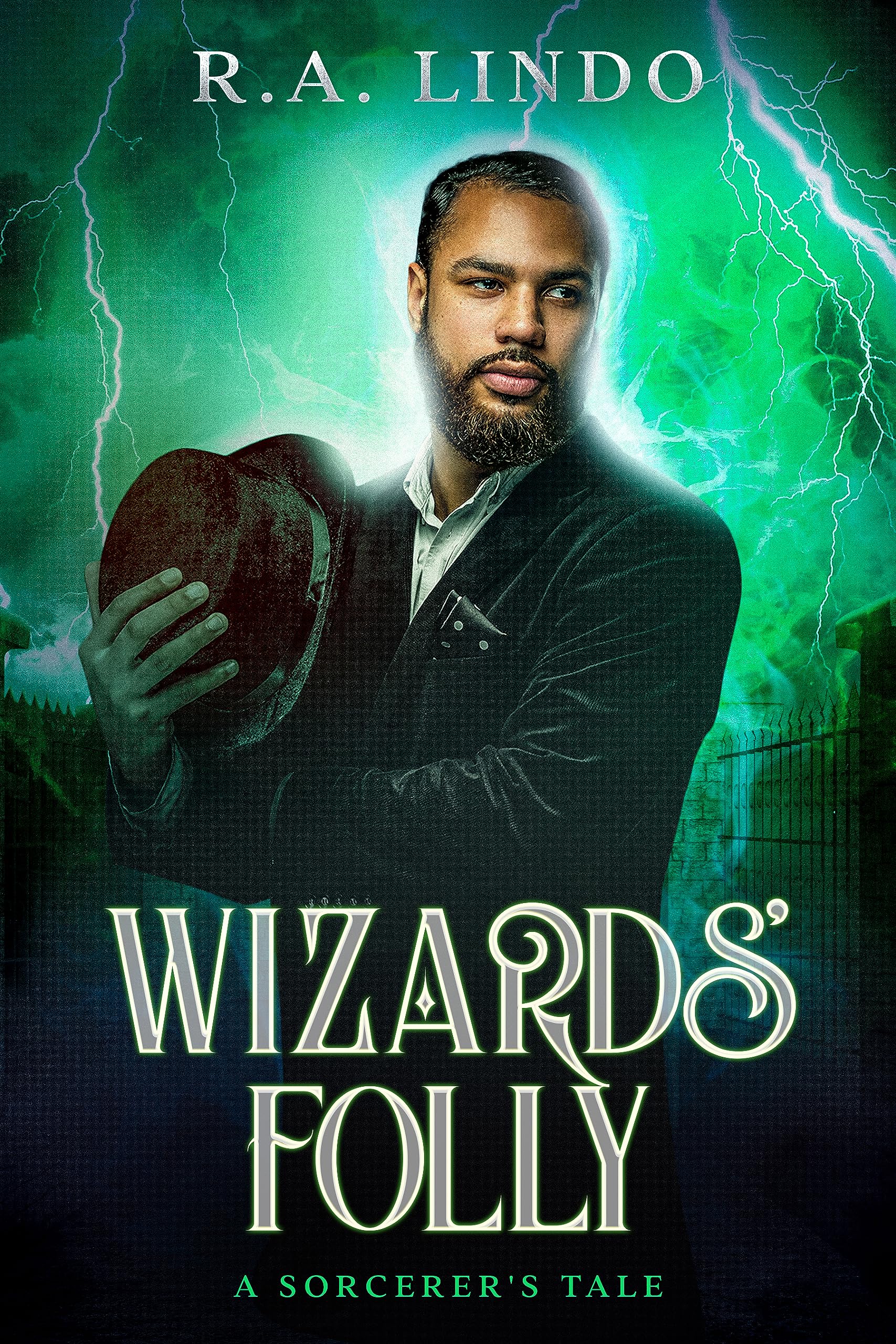 Wizards' Folly: A Sorcerer's Tale 5 by R.A. Lindo | Goodreads
