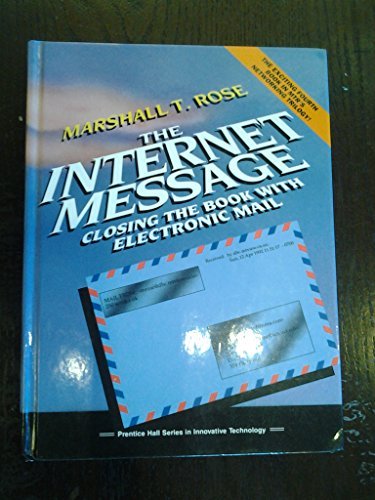 The Internet Message: Closing the Book With Electronic Mail (Prentice ...