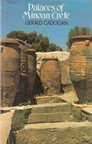 Palaces of Minoan Crete by Gerald Cadogan | Goodreads