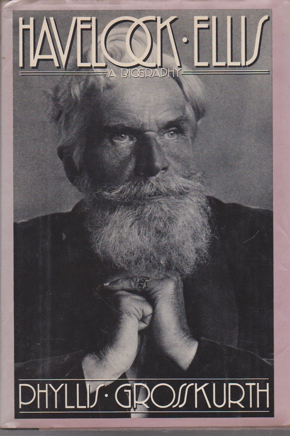 Havelock Ellis: A Biog by Phyllis Grosskurth | Goodreads