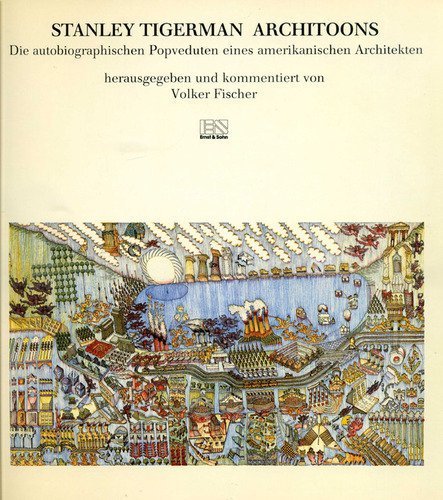 Stanley Tigerman Architoons: Die Autobiographischen Popveduten Eines ...