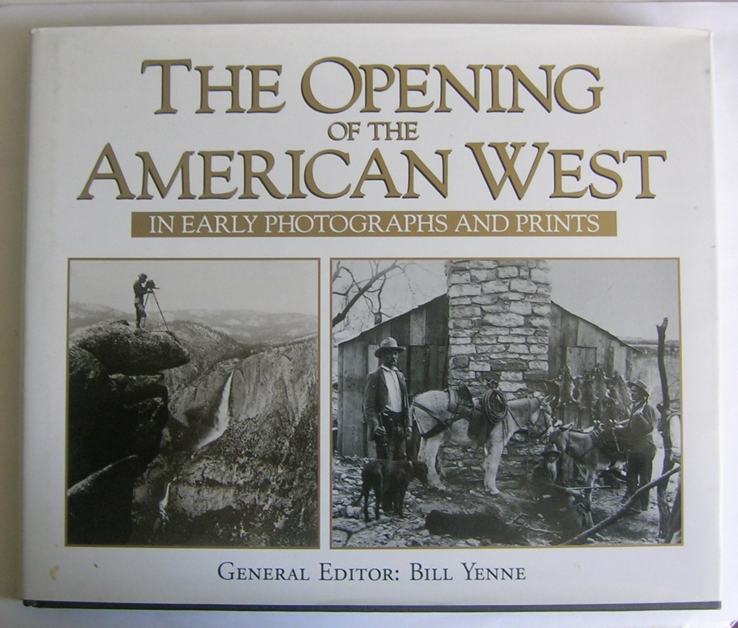 The Opening of the American West in Early Photographs and Prints by ...