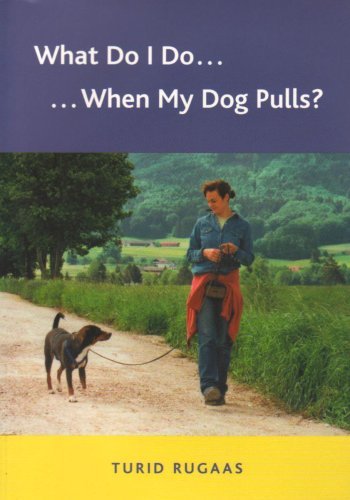 What Do I Do... When My Dog Pulls? by Turid Rugaas | Goodreads