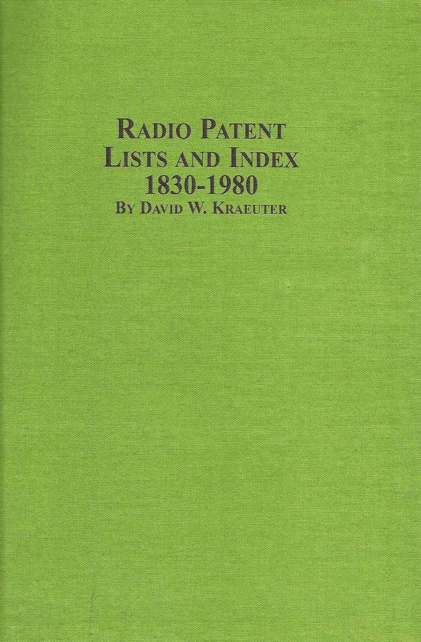 Radio Patent Lists and Index, 1830-1980 by David W. Kraeuter | Goodreads