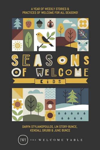Seasons of Welcome: Kids! : A Year of Weekly Stories & Practices of ...
