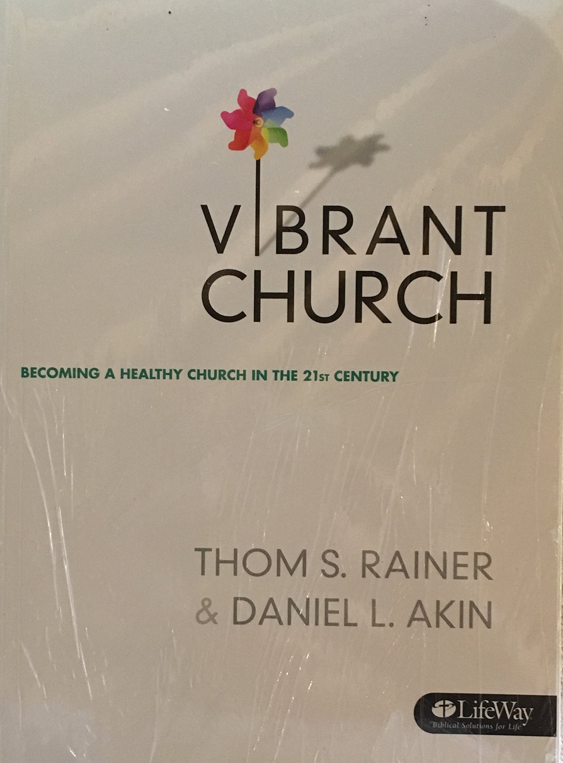Vibrant Church: Becoming a Healthy Church in the 21st Century by rainer ...